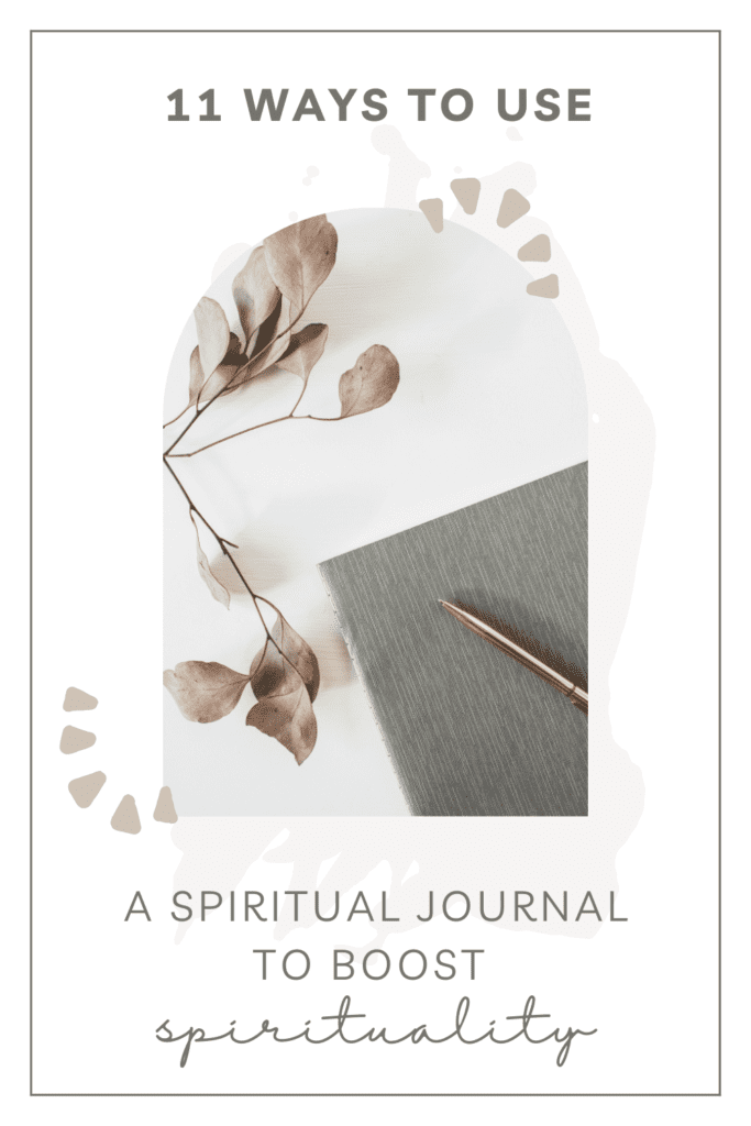 11 Ways To Use A Spiritual Journal To Boost Spirituality